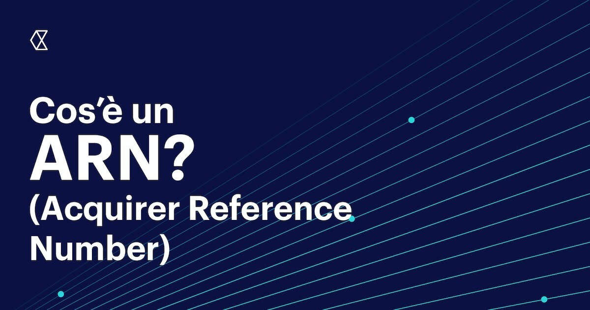 Cos'è un ARN (Acquirer Reference Number)?